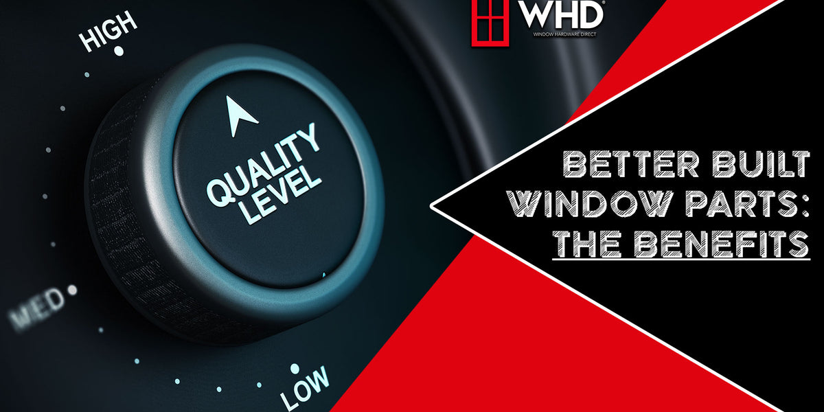 Better Built Window Parts: Enhancing the Efficiency and Durability of ...