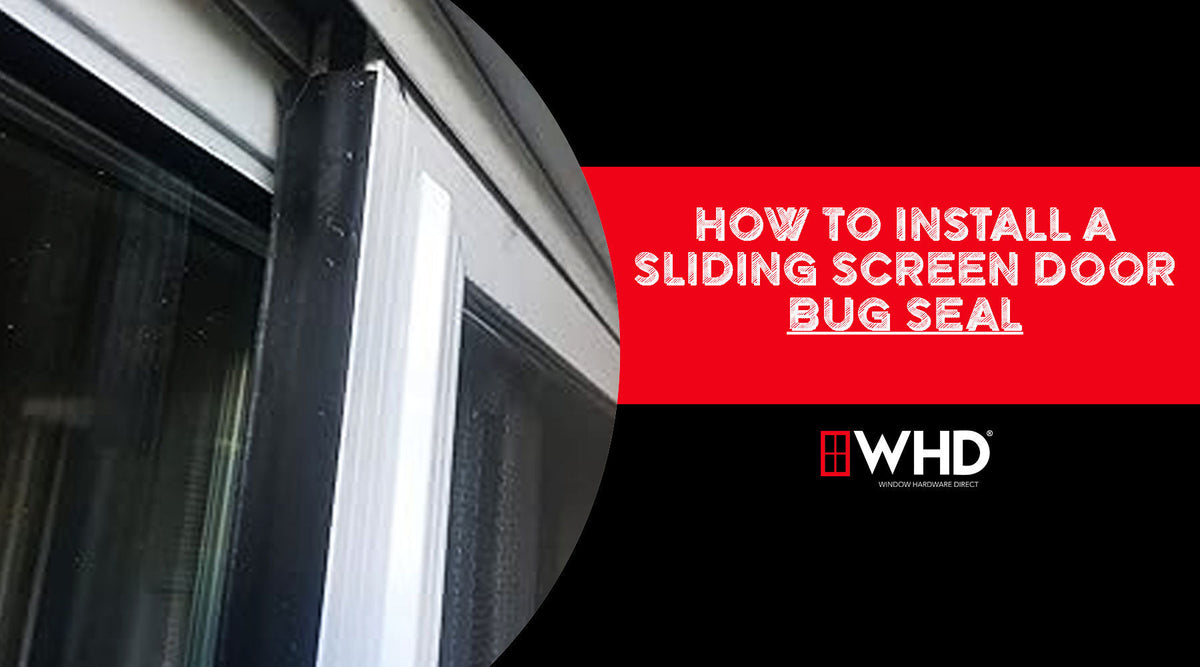 How to Install A Sliding Screen Door Bug Seal — Window Hardware Direct