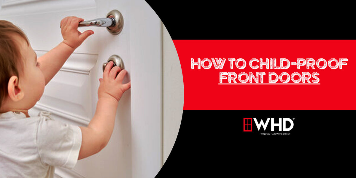 How to Child Proof Front Doors: A Comprehensive Guide — Window Hardware ...