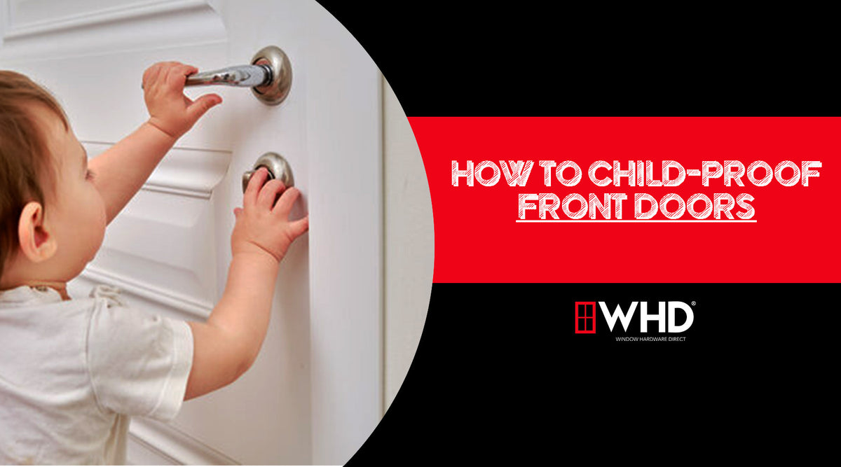 How to Child Proof Front Doors: A Comprehensive Guide — Window Hardware ...