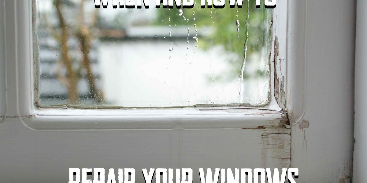 When and How to Repair Your Windows — Window Hardware Direct