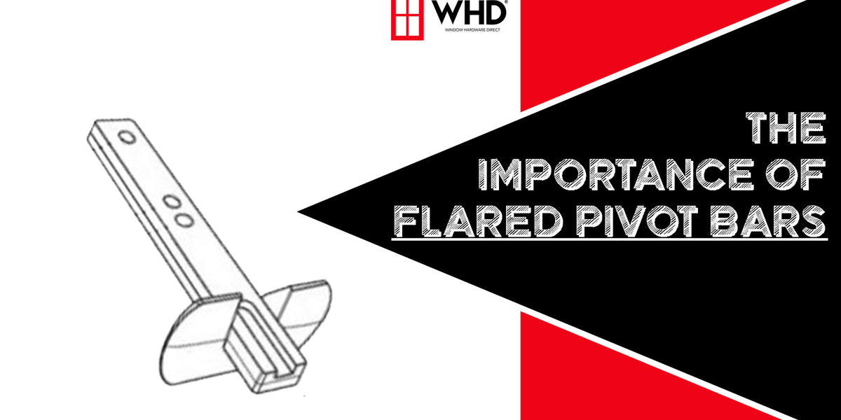 The Importance of the Flared Pivot Bar in Window Hardware — Window Hardware Direct