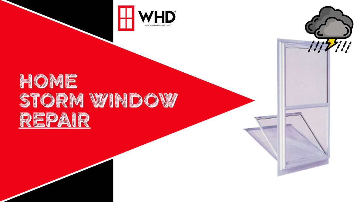 Restoring Tranquility: The Essential Guide to Home Storm Window Repair — Window Hardware Direct