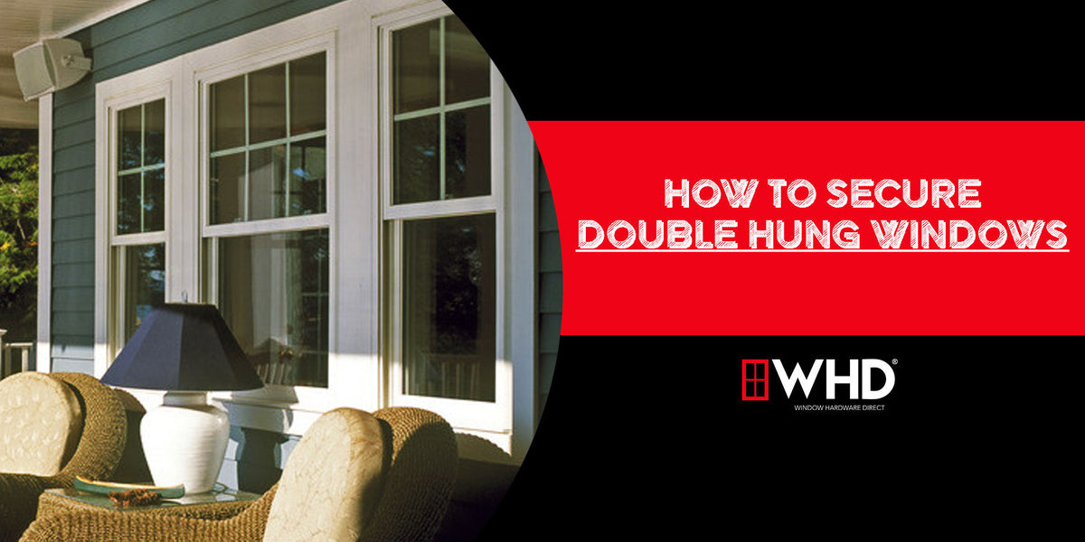 How to Secure Double Hung Windows — A Complete Home Safety Guide ...
