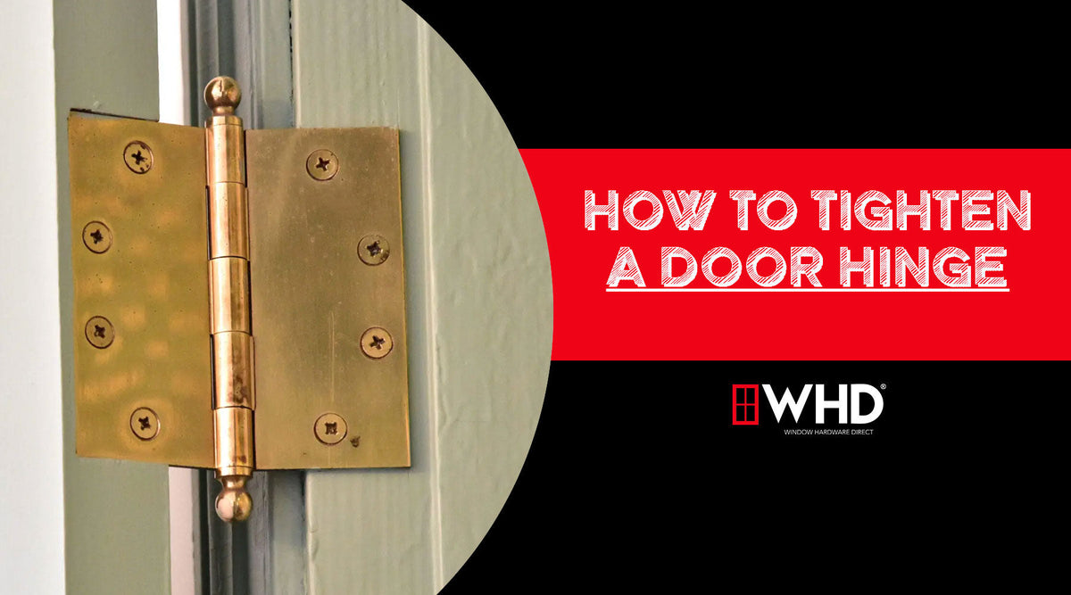How to Tighten a Door Hinge — Window Hardware Direct
