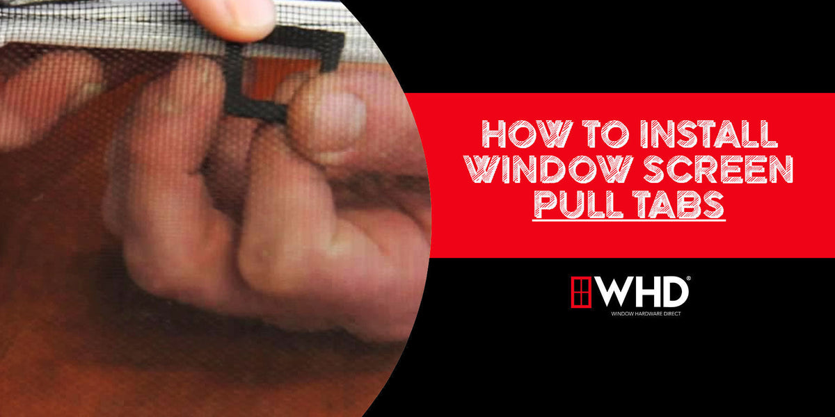 How to Install Window Screen Pull Tabs — Window Hardware Direct
