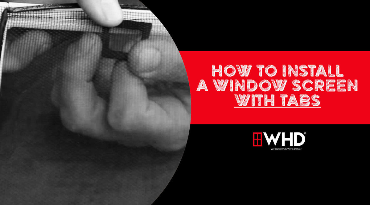 How to Install a Window Screen with Tabs — Window Hardware Direct
