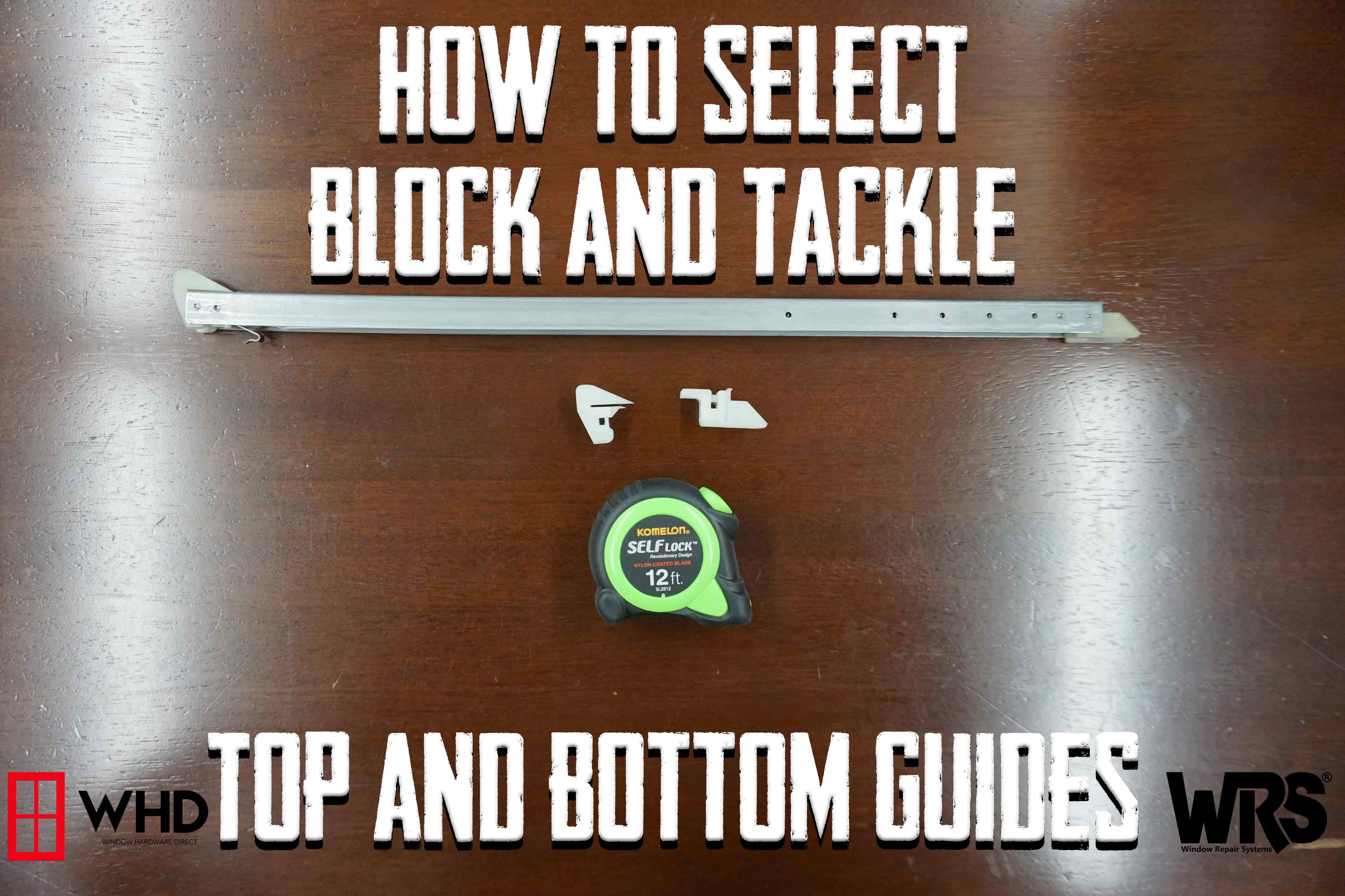 How to Select Block and Tackle Balance Top and Bottom Guides — Window ...