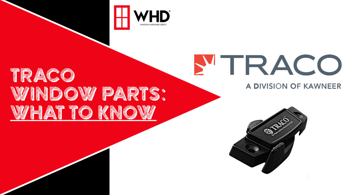 Traco Window Parts: Everything You Need to Know — Window Hardware Direct