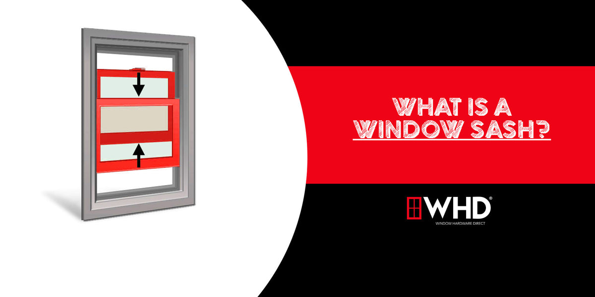 What is the Window Sash? — Window Hardware Direct