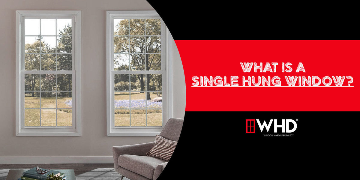 What Are Single Hung Windows? A Comprehensive Guide — Window Hardware ...